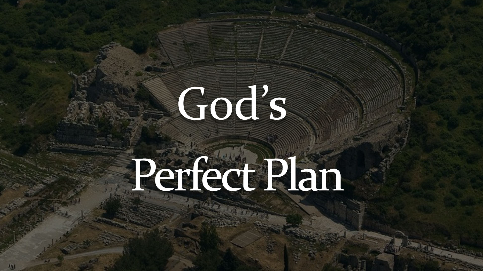 God’s Perfect Plan - Ottawa Church of Christ